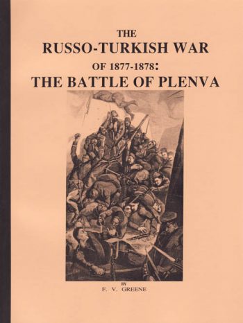 The Russo-Turkish War of 1877-1878; The Battle of Plevna - Nafziger ...