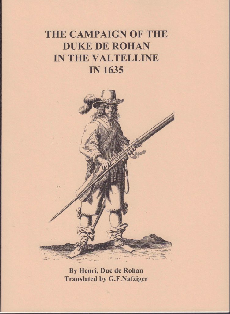 THE CAMPAIGN OF THE DUKE DE ROHAN IN THE VALTELLINE IN 1635 - Nafziger ...